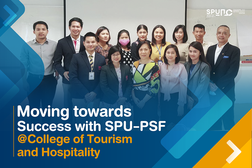 Moving towards Success with SPU-PSF @College of Tourism and Hospitality - ศูนย์สนับสนุนและ ...